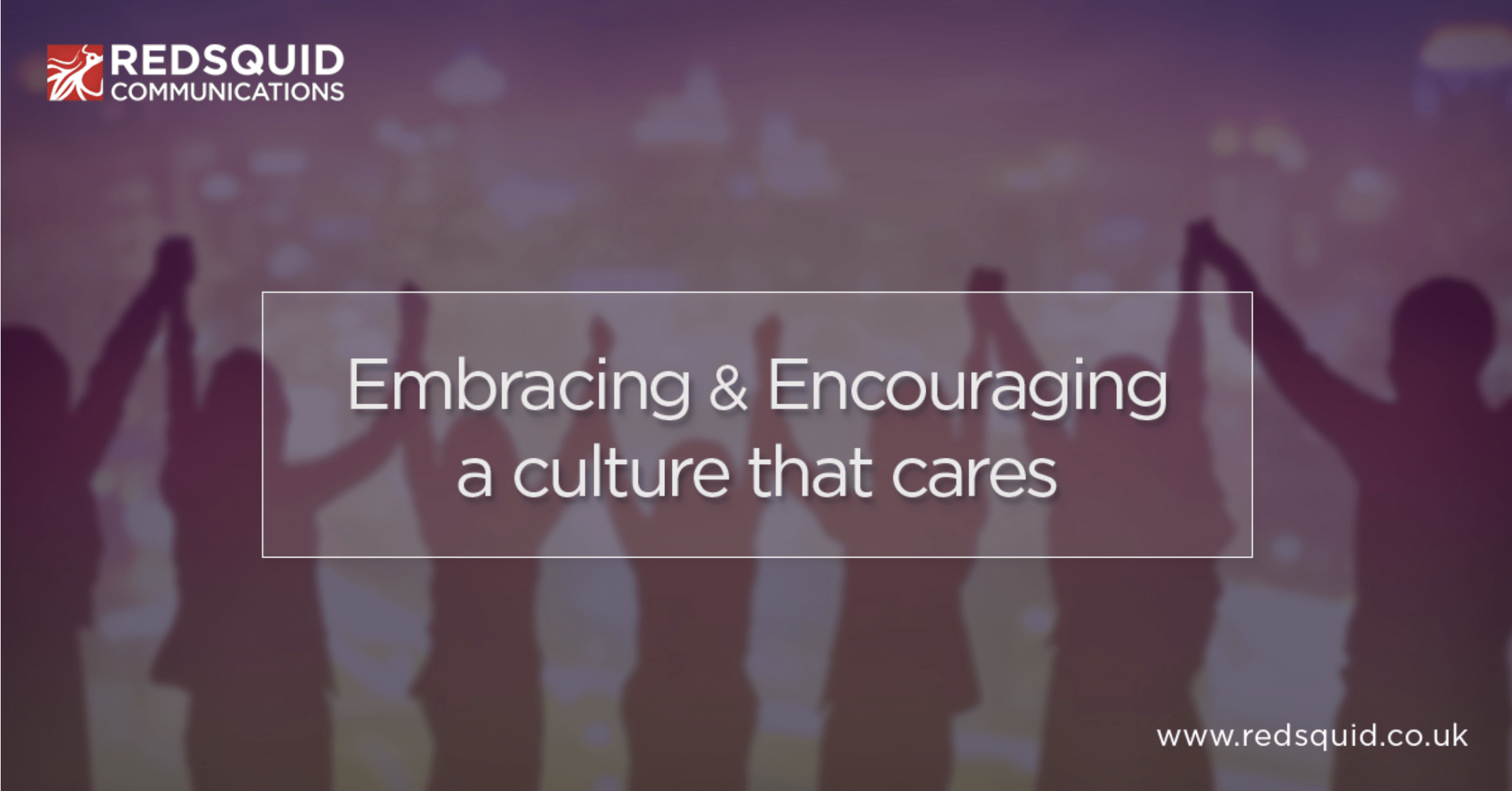Embracing and Encouraging a Culture that Cares - Redsquid.