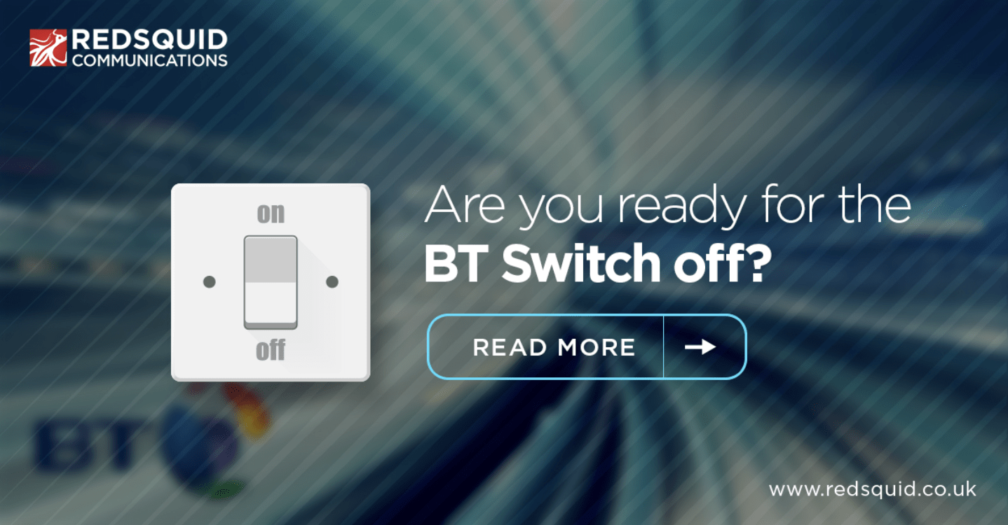 The BT ISDN Switch-Off: What Does It Mean for Your Business? - Redsquid.